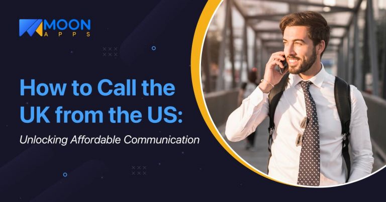 How to Call the UK from the US: A Complete Guide