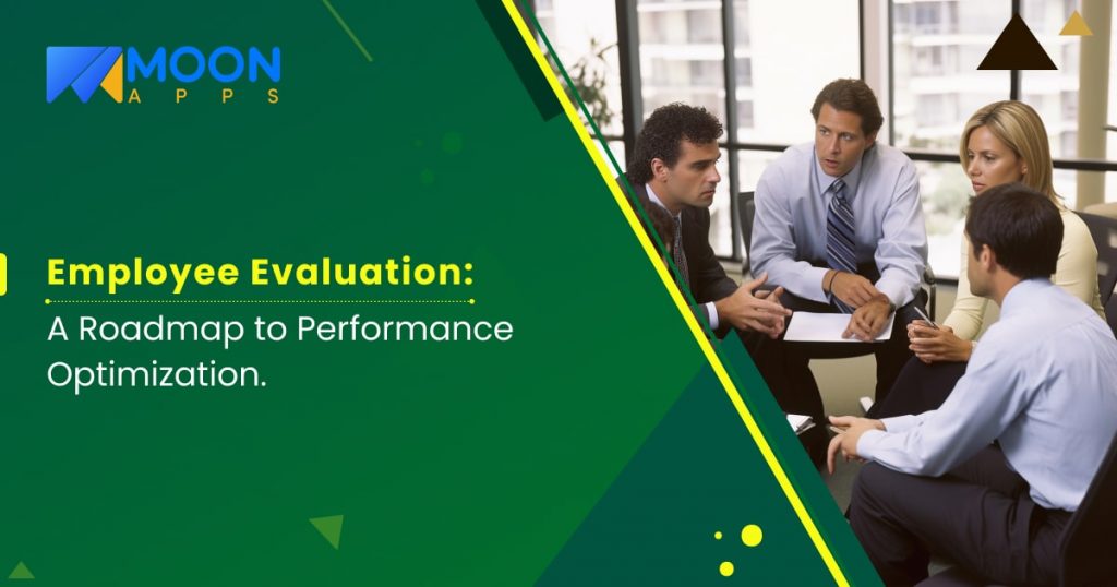 Employee Evaluation: A Roadmap to Performance Optimization